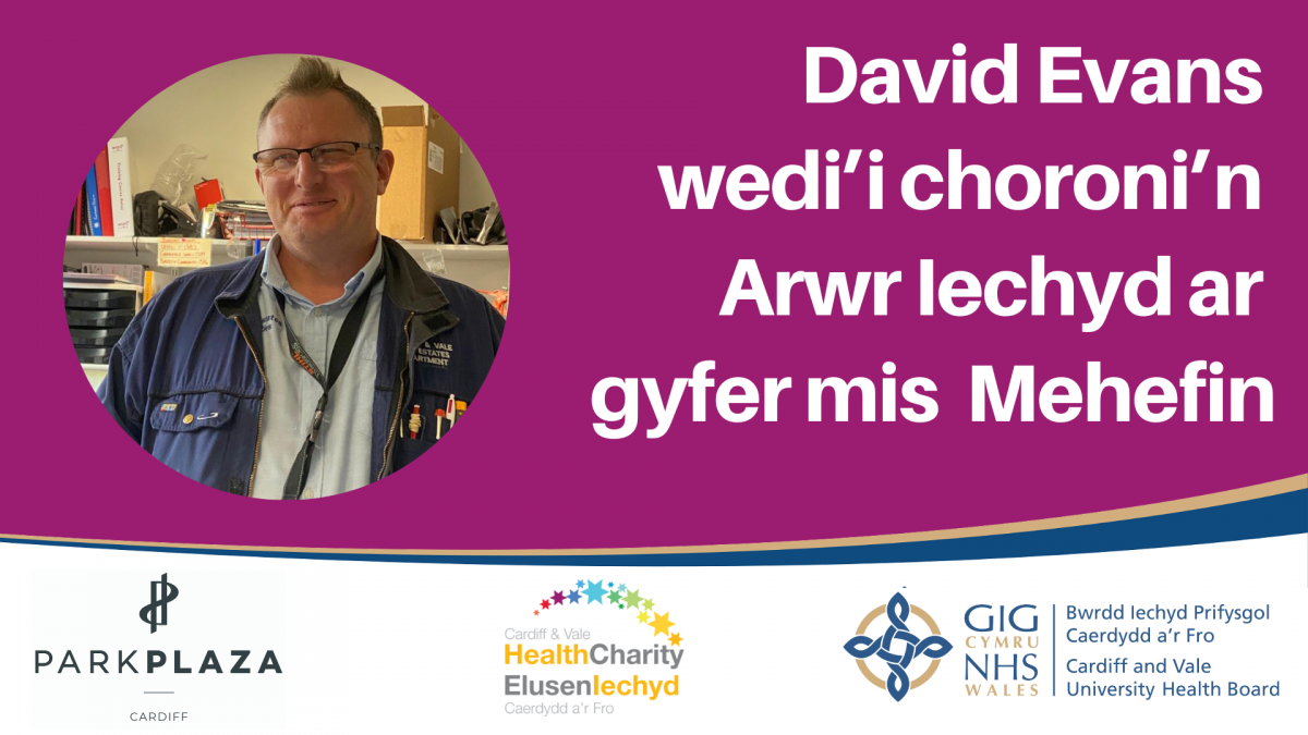 David Evans wedi’i chorni’n Arwr Iechyd ar gyfer mis Mehefin | Cardiff ...